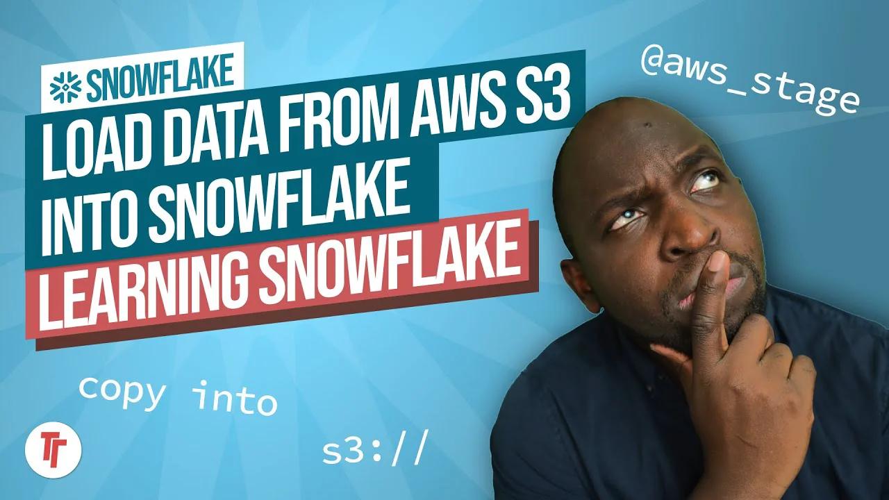How to Load data into a Snowflake Database from AWS S3 | Learning Snowflake