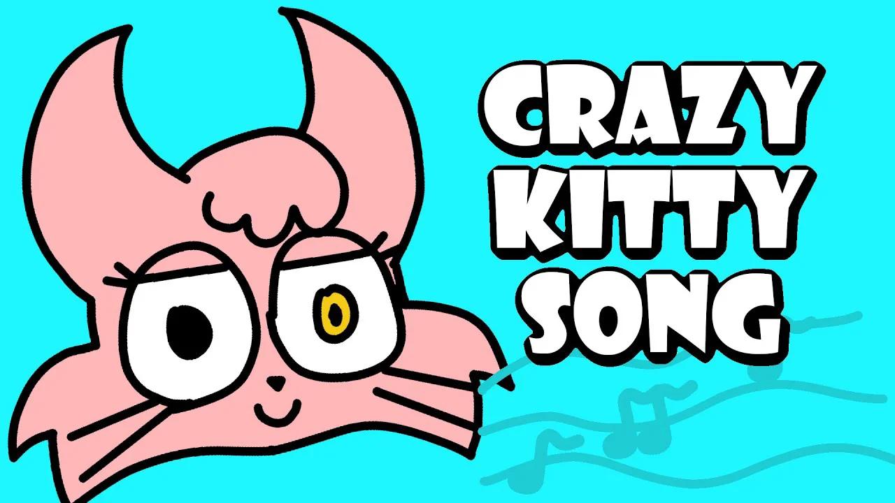 Crazy Kitty | Official Animated FanSong