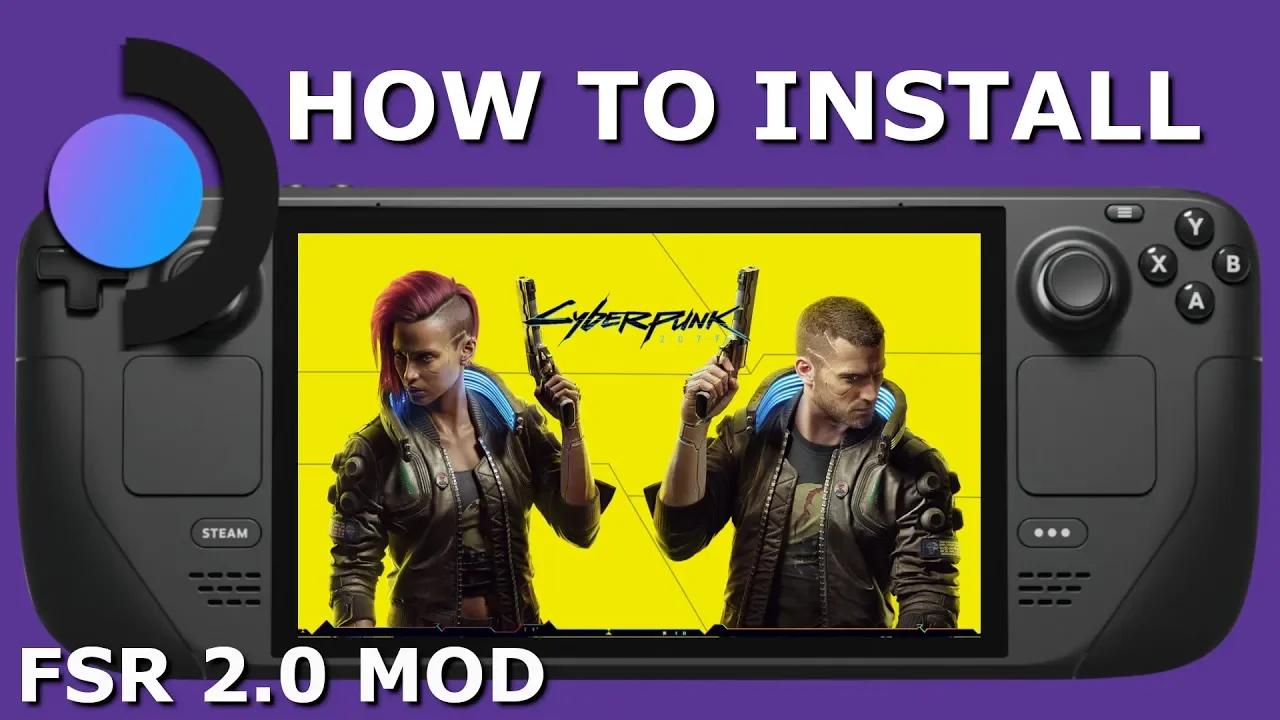 Cyberpunk 2077 How To Install FSR 2.0 Mod on Steam Deck