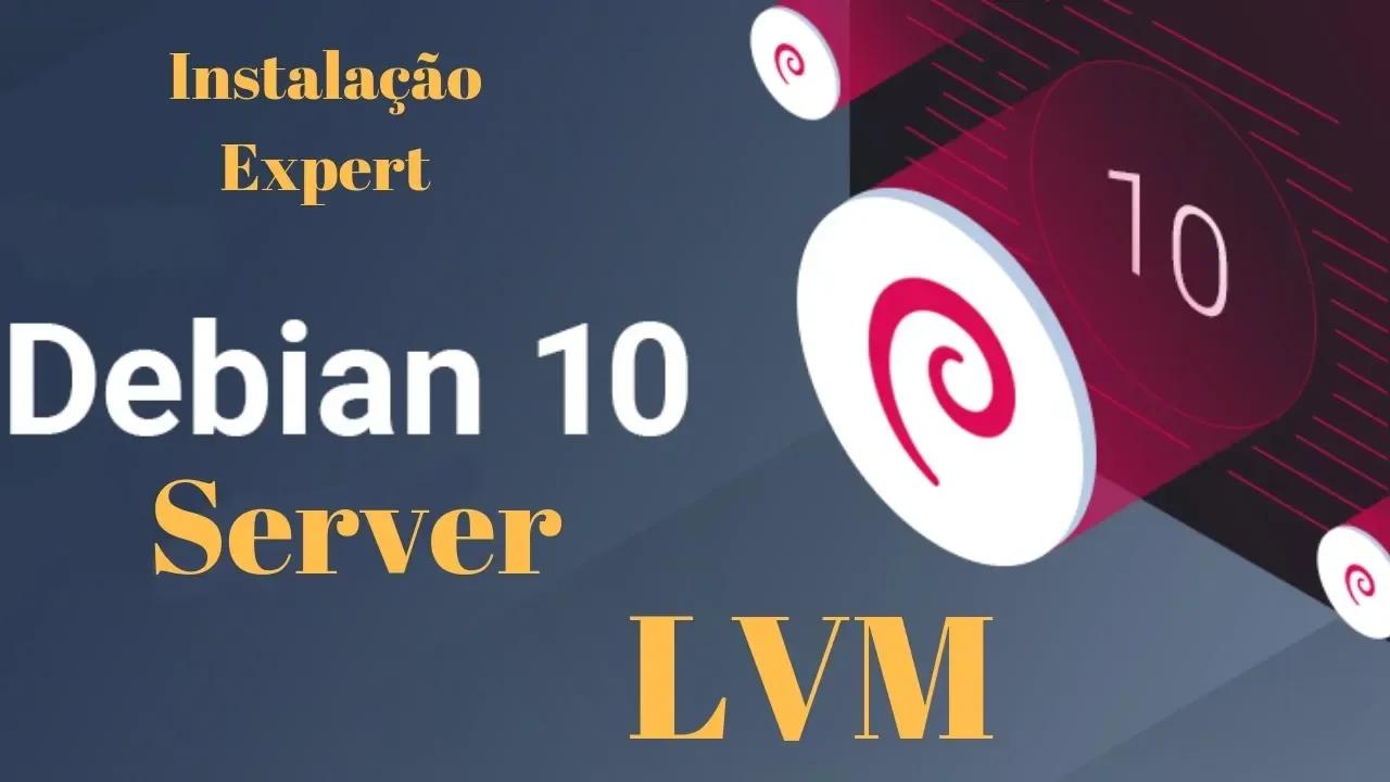 Debian 10 Server expert install (Particionamento manual/LVM)