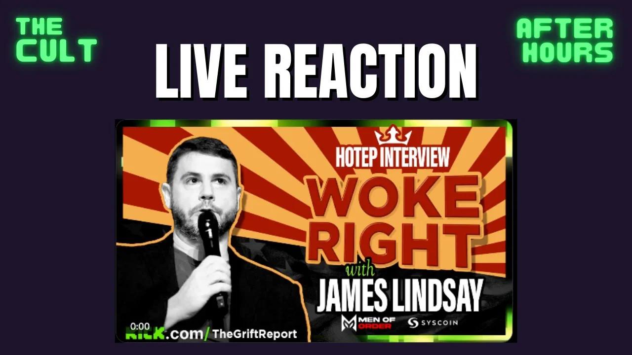 The Cult After Hours: Live Reaction to James Lindsay's Woke Right Grift ...