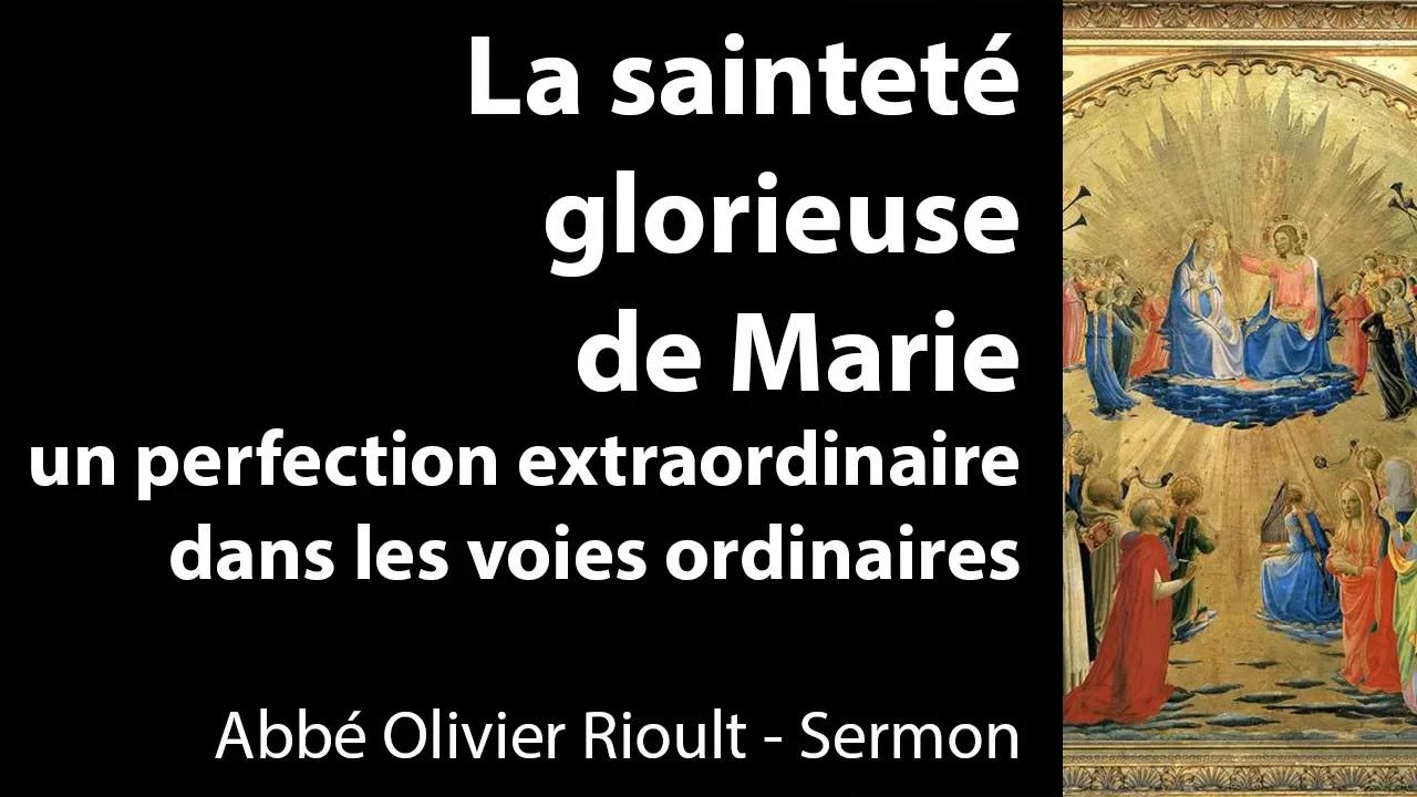 La sainteté glorieuse de Marie, une perfection extraordinaire dans les ...