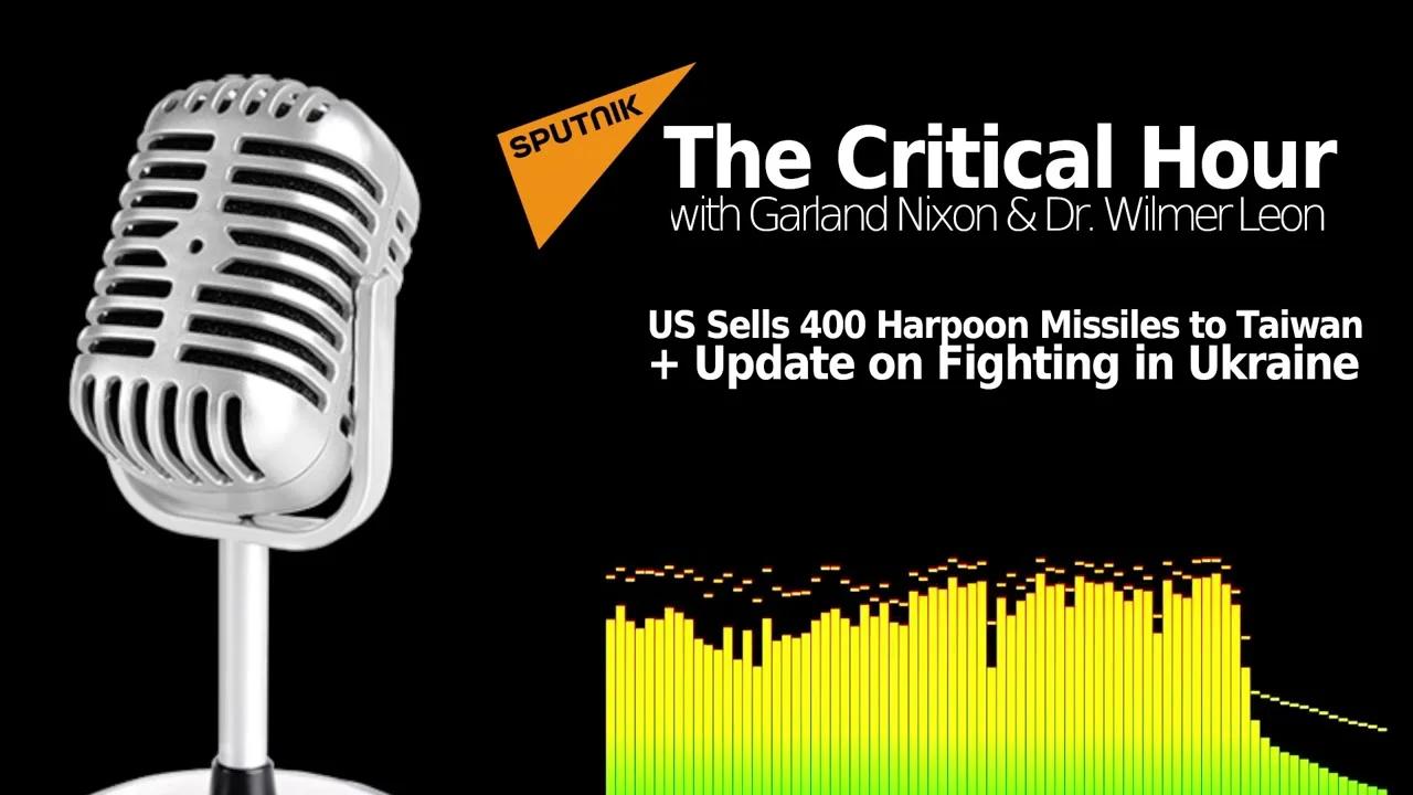 The Critical Hour: US Sells 400 Harpoon Anti-Ship Missiles to Taiwan ...