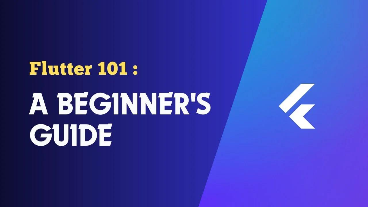 Flutter 101: A Beginner's Guide