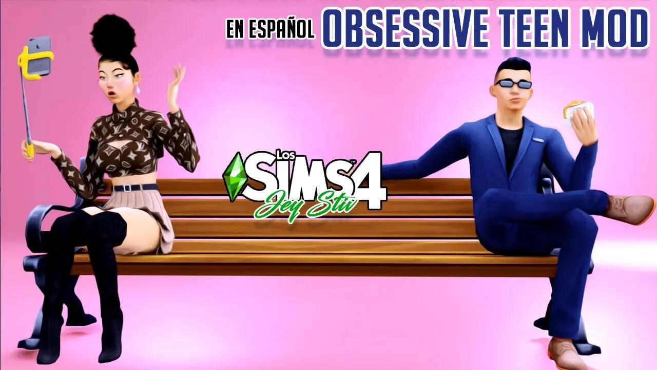 INCREÍBLES ANIMACIONES - OBSESSIVE TEEN MOD EN ESPAÑOL - LOS SIMS 4