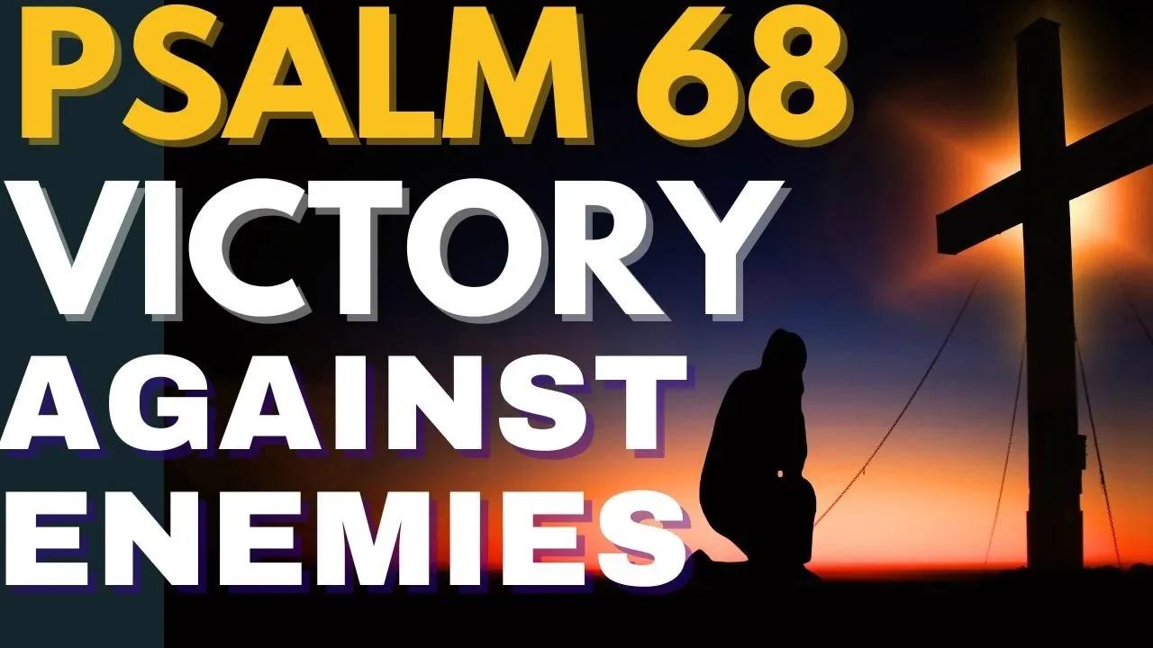Psalm 68 - Victory against enemies