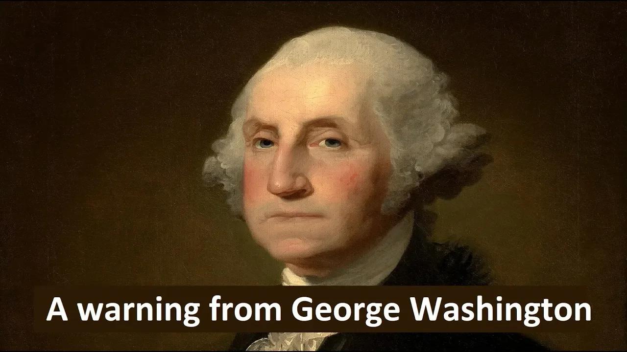 A warning from George Washington.