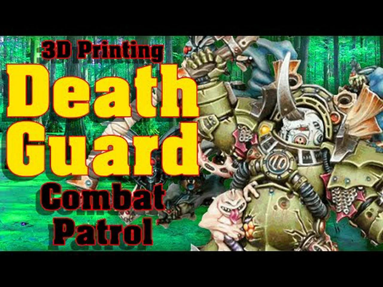 How to 3D Print a Death Guard Combat Patrol