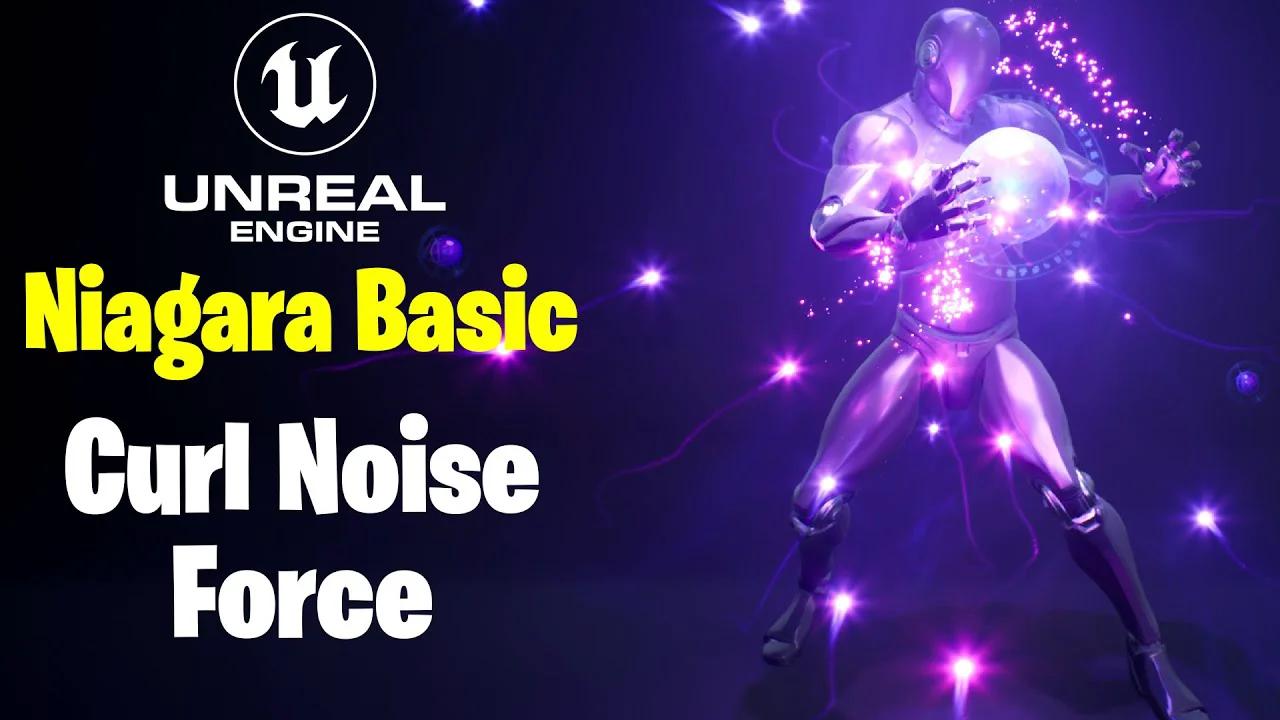 UE5.3 Niagara Basic | Curl Noise Force | #36