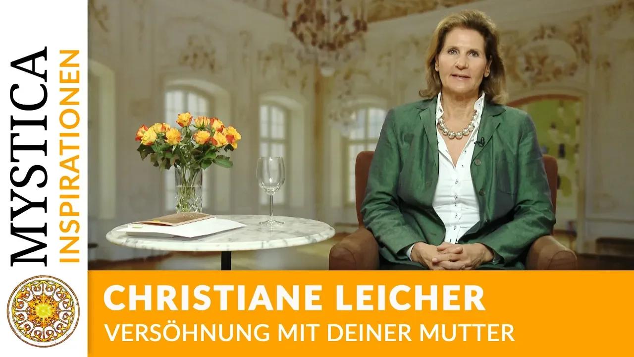 Christiane Leicher - Versöhnung mit Deiner Mutter (Meditation)