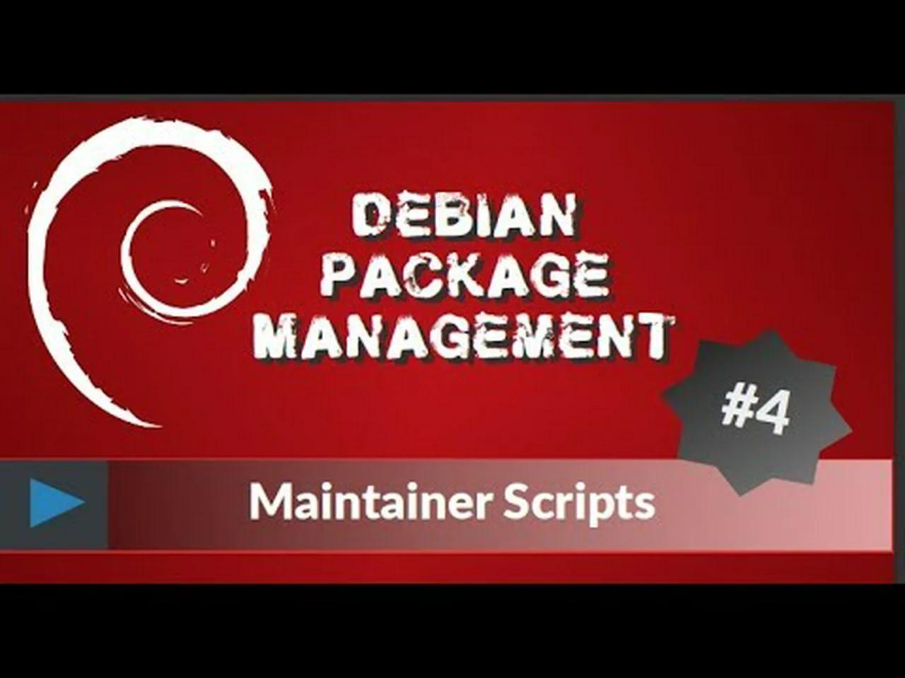 What Are Debian Maintainer Scripts