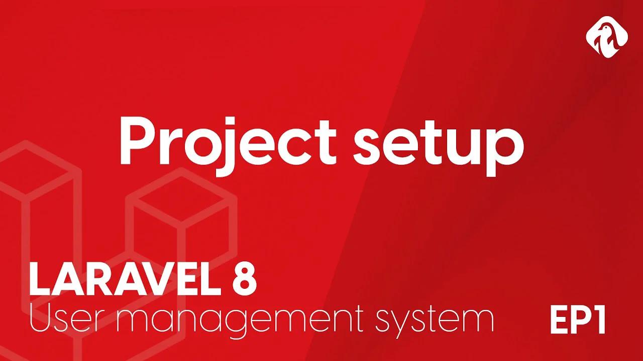 Project setup - EP1 - Laravel 8 User Login and Management System