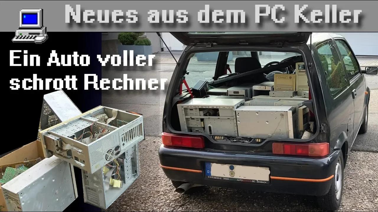 Neues aus dem PC Keller: Ein Auto voller schrott Rechner.