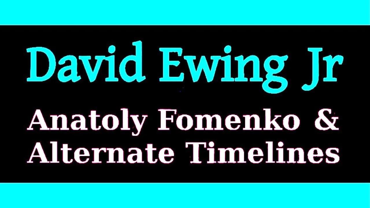 [UPDATED] Anatoly Fomenko & Alternate Timelines (David Ewing Jr.) (with ...