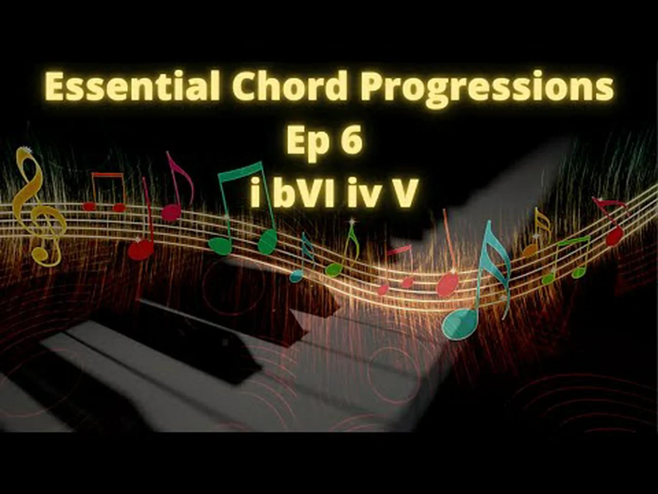 Essential Chord Progressions Ep 6 "i bVI iv V A Second Look"