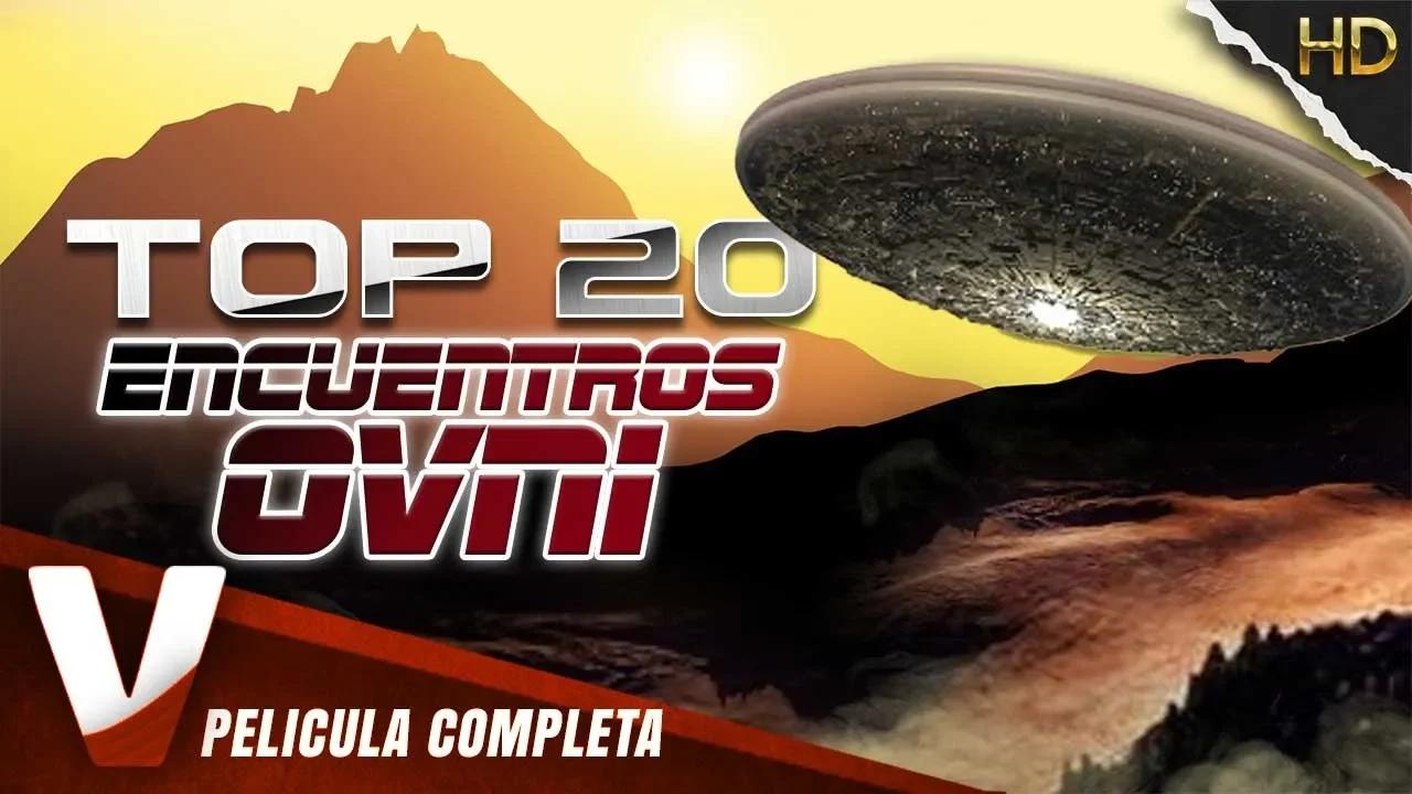 TOP 20 ENCUENTROS OVNI | PELICULA COMPLETA EN ESPANOL LATINO DE CIENCIA ...