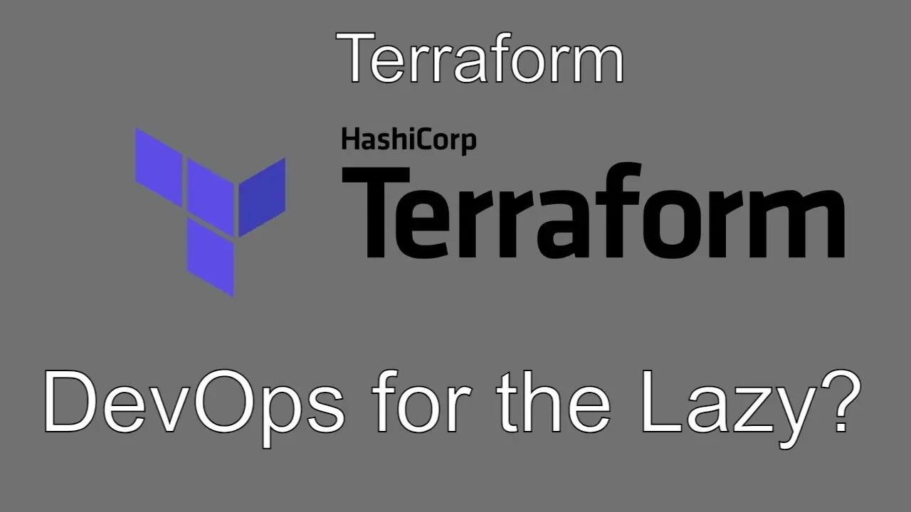 Terraform - DevOps for the Lazy!