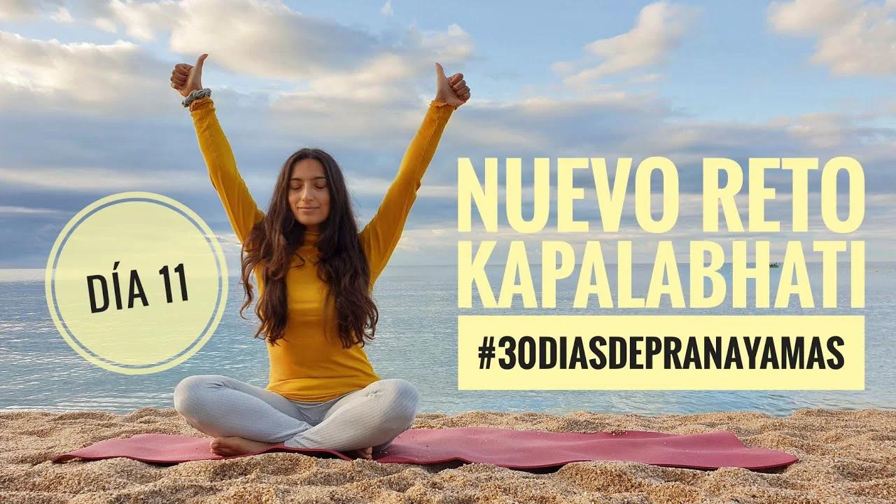 🔥KAPALABHATI día 11🔥||#30DiasDePranayamas