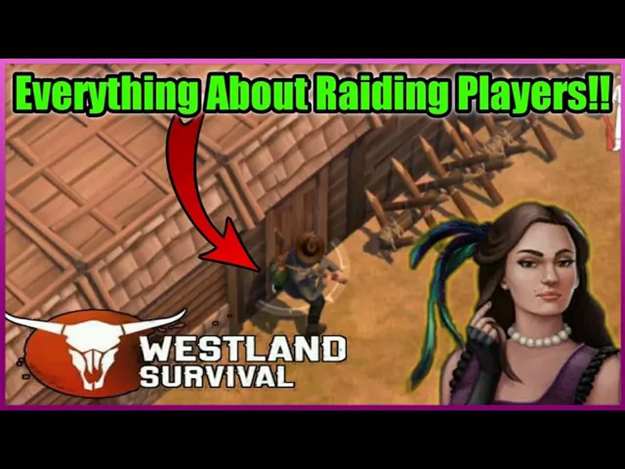 All what You Need To Know About Raiding Players !! | Westland Survival ...