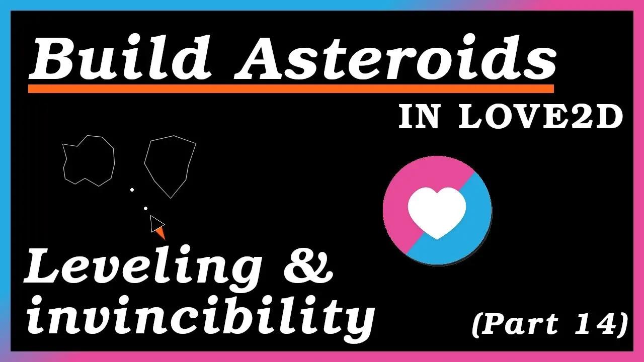 Adding Infinite Levels and Player Invincibility! - Creating Asteroids in Love2D (Part 14)
