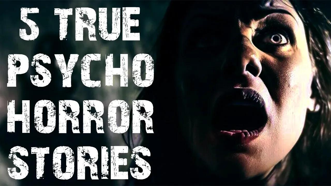 5 True Near-Death Psycho Encounters | Disturbing Horror Stories For ...