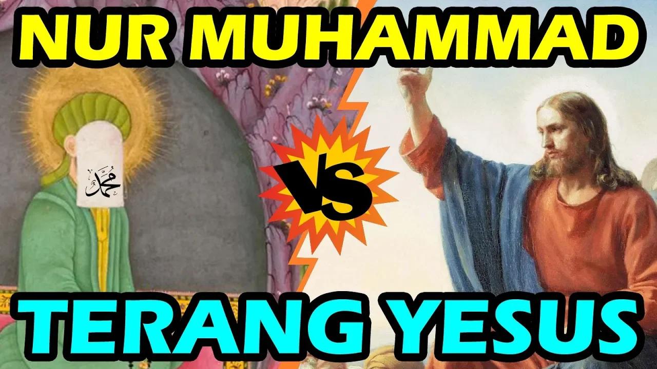 NUR MUHAMMAD vs TERANG YESUS KRISTUS