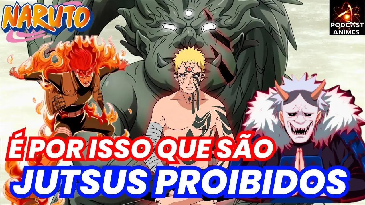 OS 3 MOTIVOS QUE TORNAM UM JUTSU PROIBIDO! O QUE SÃO KINJUTSUS?