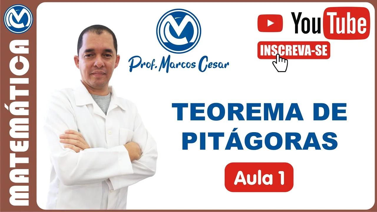 Teorema de Pitágoras | PROF. MARCOS CESAR (Aula 1)