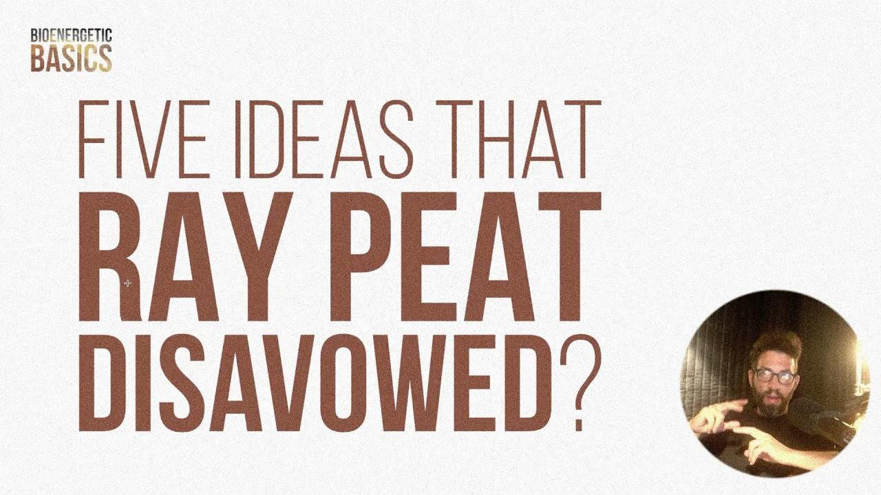 Bioenergetic Basics #9: Five Ideas That Are Associated with Ray Peat ...