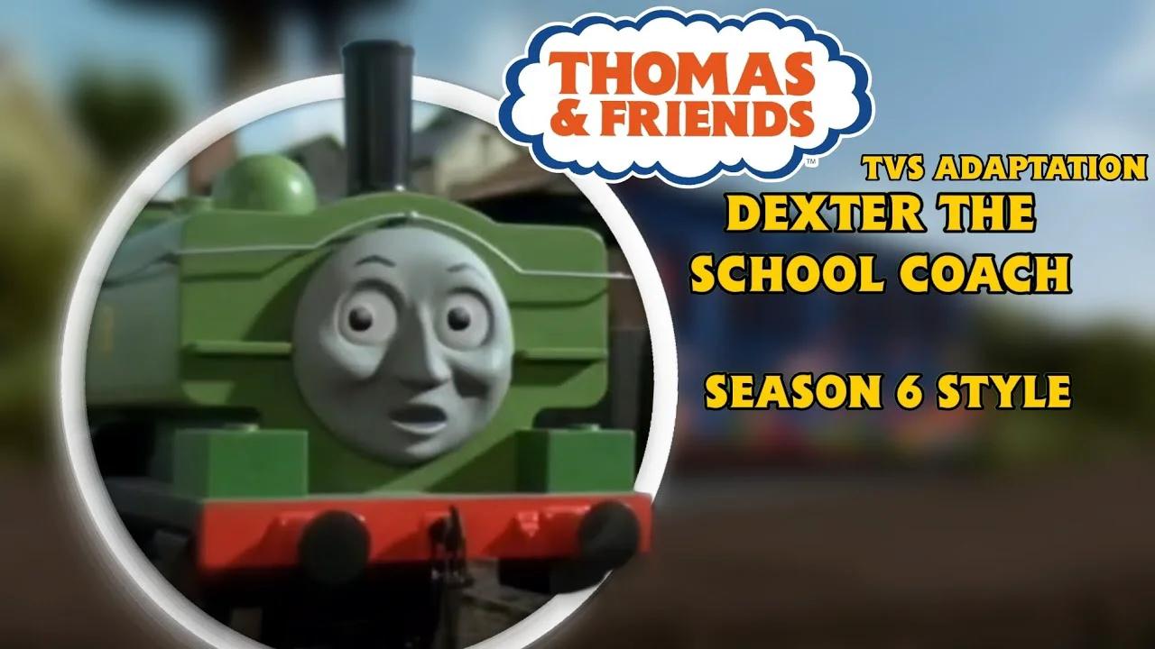 Dexter The School Coach - S6 Adaptation (TVS Recreation) Thomas & Friends