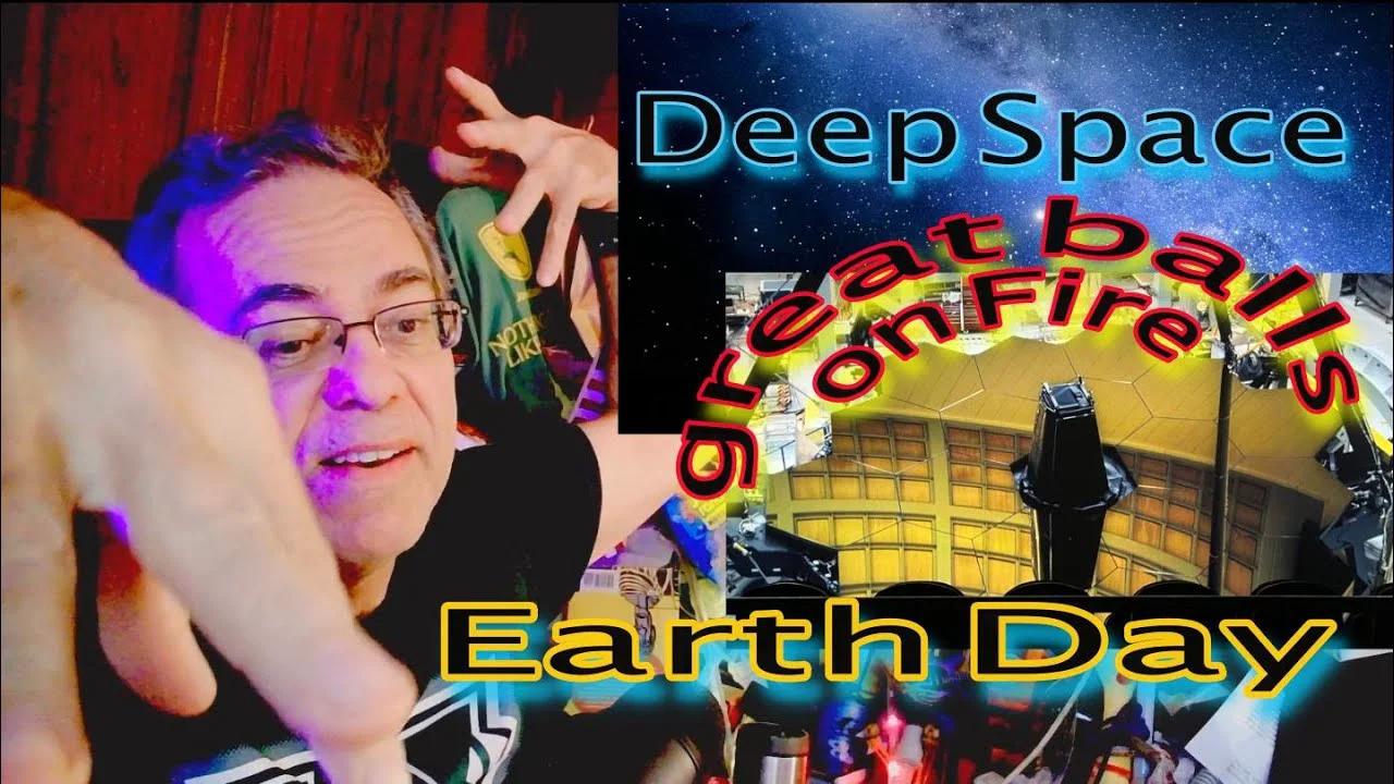 Deep Space movie review = Earth Day = Fire in the Hole Politics