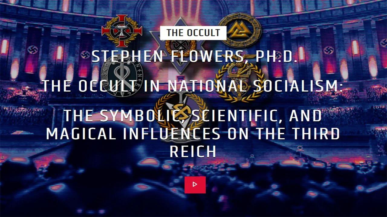 STEPHEN FLOWERS : THE OCCULT IN NATIONAL SOCIALISM