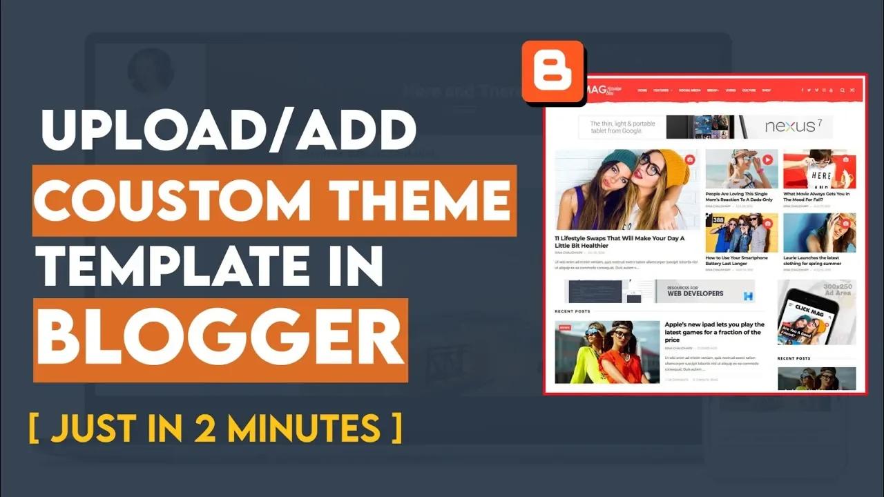 How To Add/upload custom theme Template in blogger| blogger ma theme Kaisa upload kara|blogger Theme
