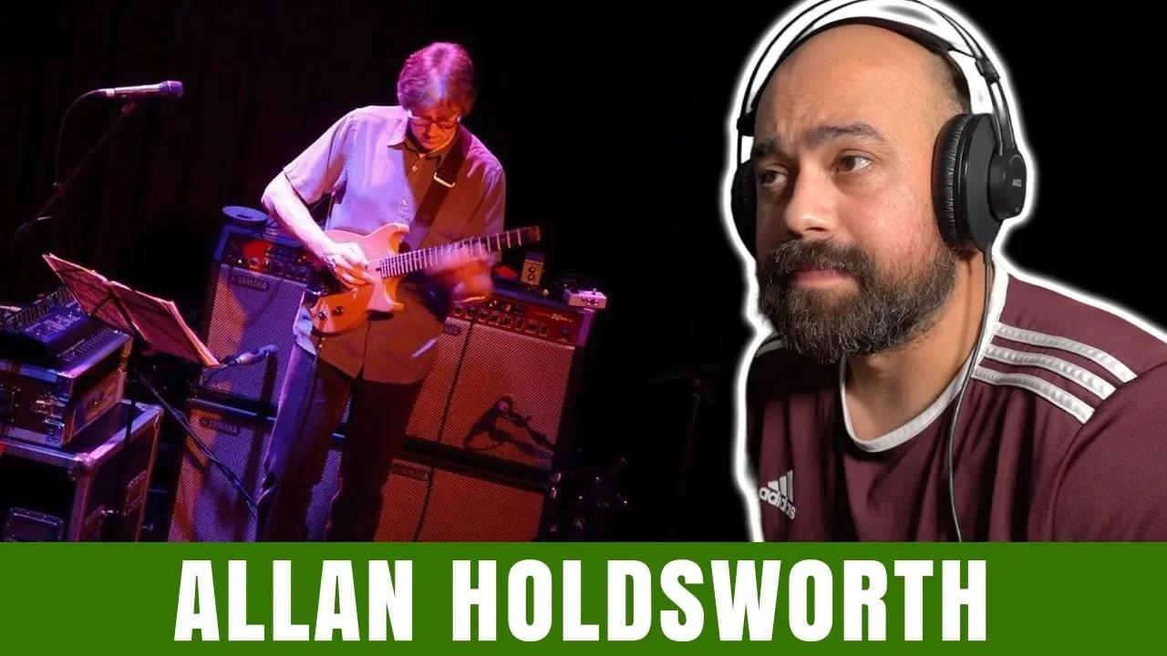 Allan Holdsworth Reaction: Classical Guitarist REACTS to Allan ...
