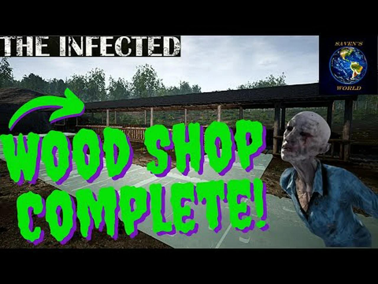 The Infected (Ep15) - Wood Shop Complete!