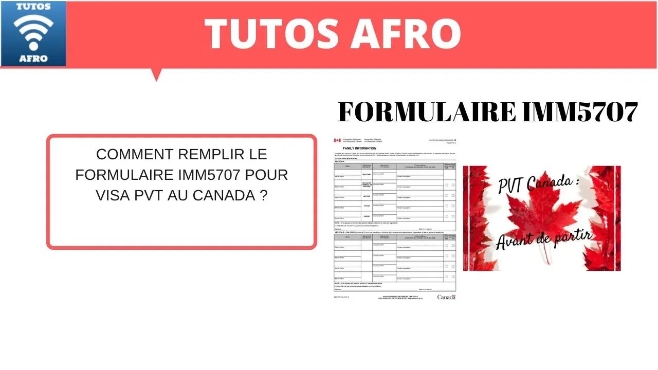 COMMENT REMPLIR LE FORMULAIRE IMM5707 POUR VISA PVT AU CANADA