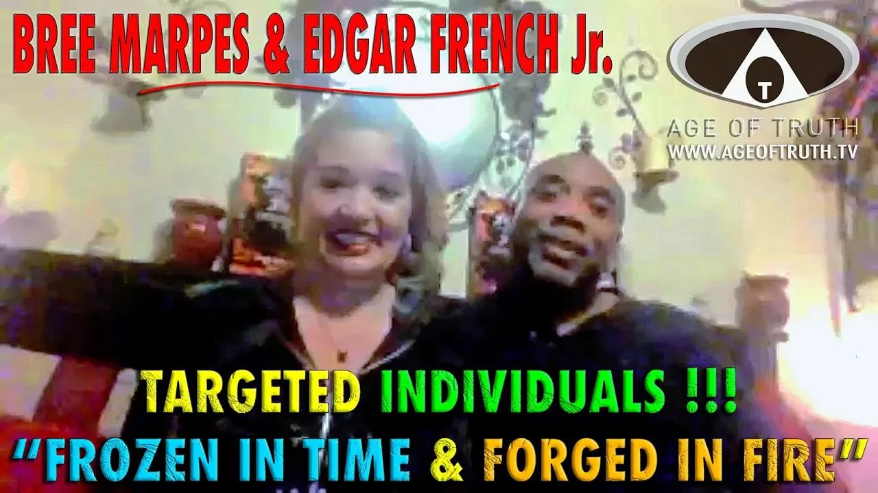 BREE MARPES & EDGAR FRENCH ~“Targeted Individuals: Frozen In Time ...