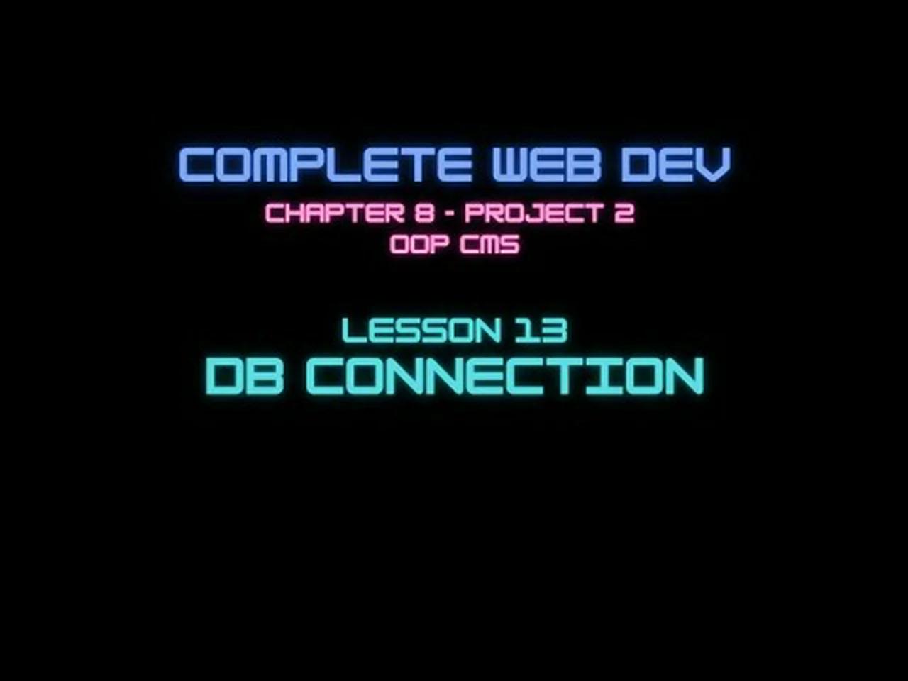 Complete Web Developer Chapter 8 - Lesson 13 DB connection