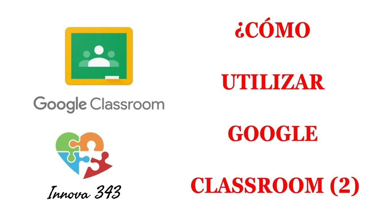 Tutorial Google Classroom para profesores (segunda parte)