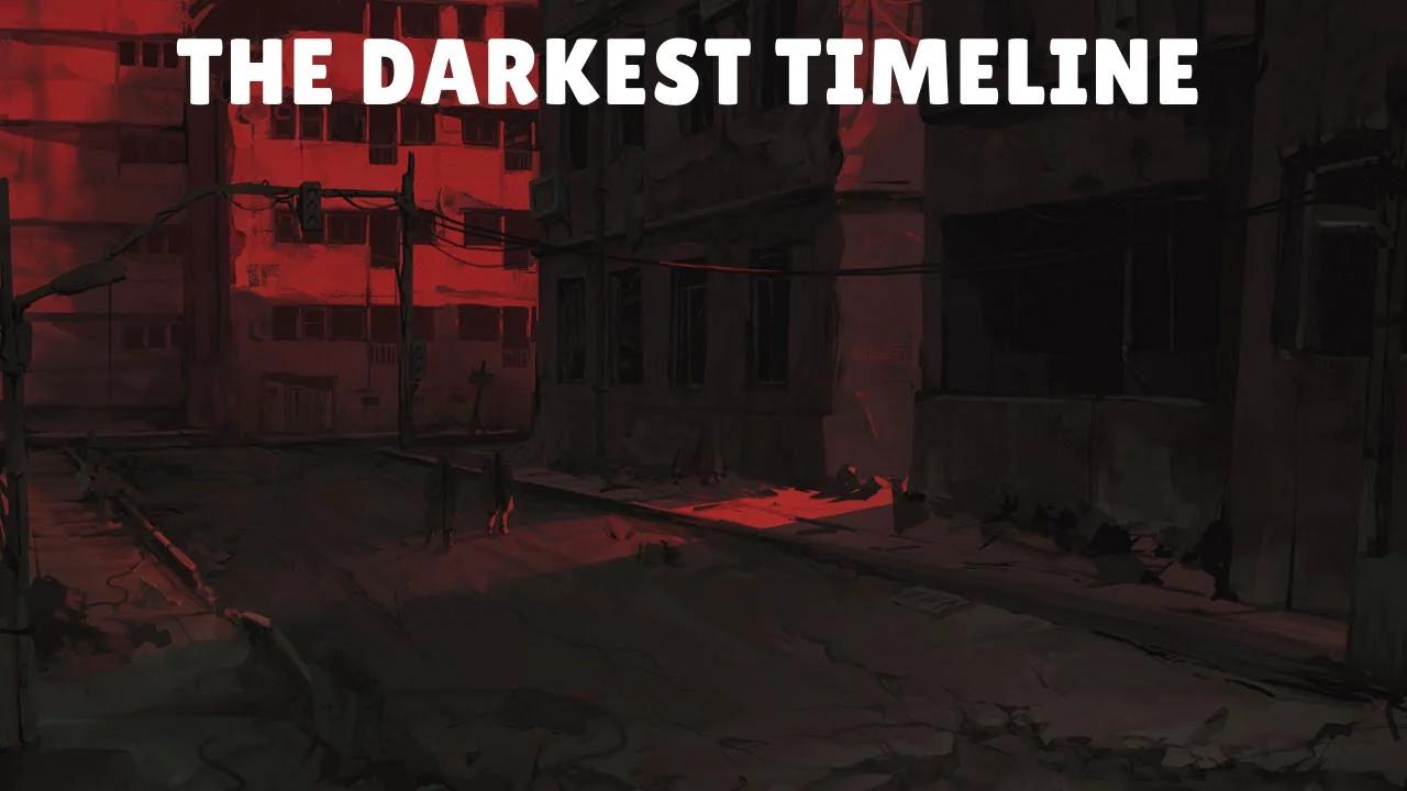 The Darkest Timeline