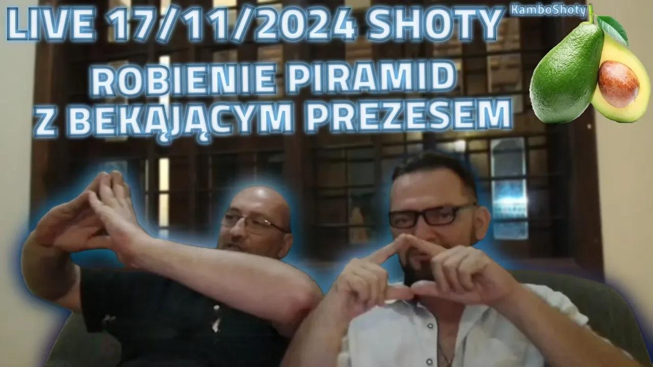 Po pas w pieprz | ROBIENIE PIRAMID Z BEKĄJĄCYM PREZESEM, shoty z live 17/11/2024
