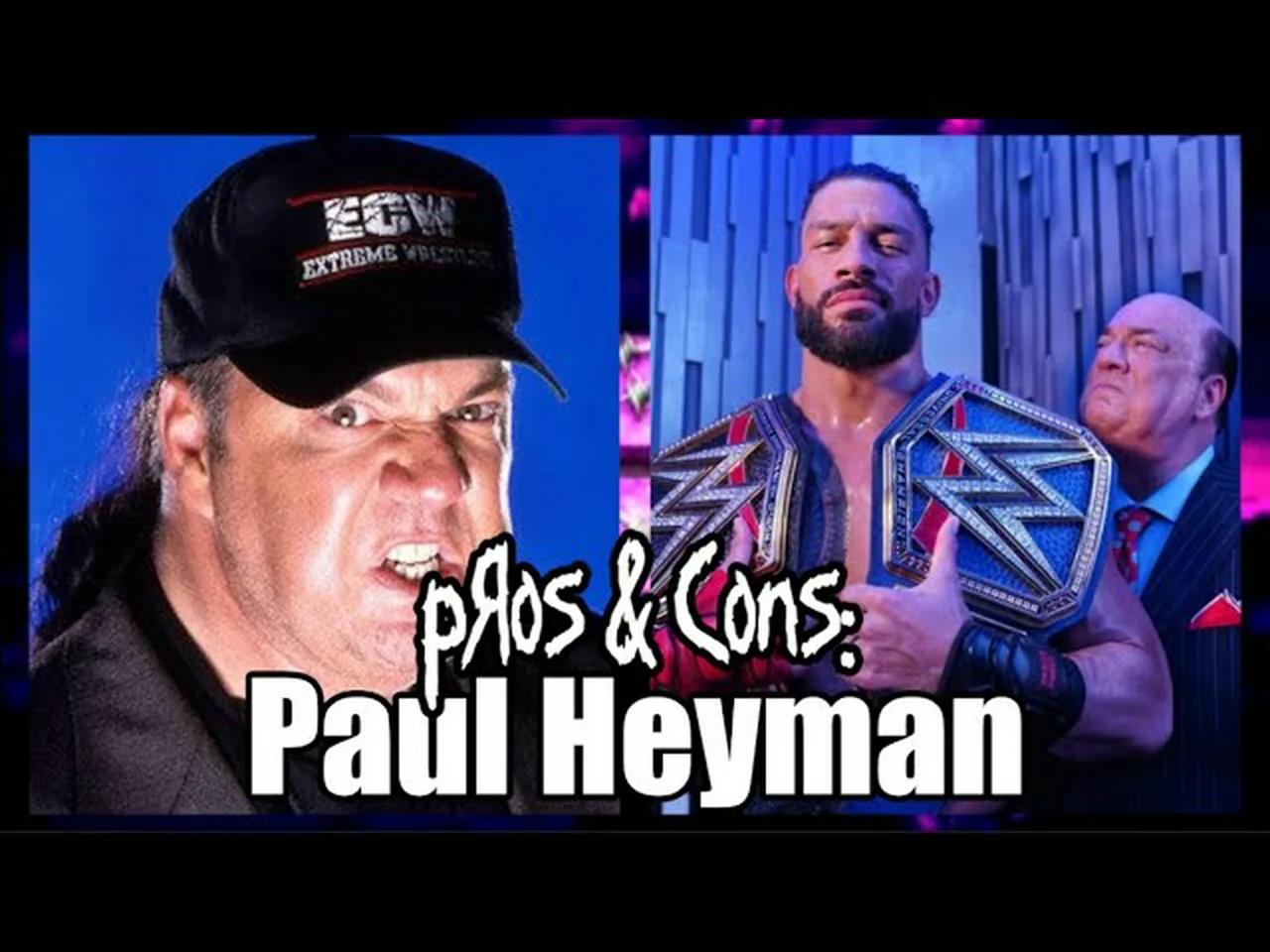 Pros & Cons: Paul Heyman