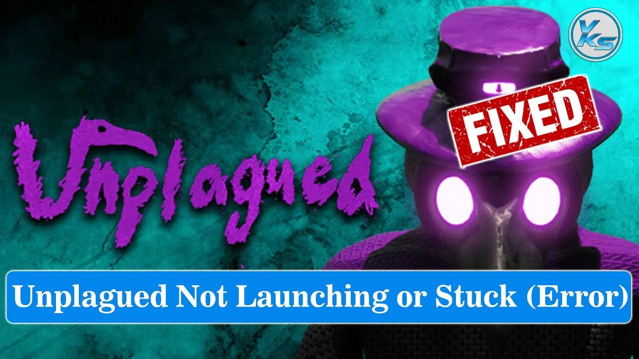How To Fix Unplagued Launching Failed, Black Screen, Not Starting ...
