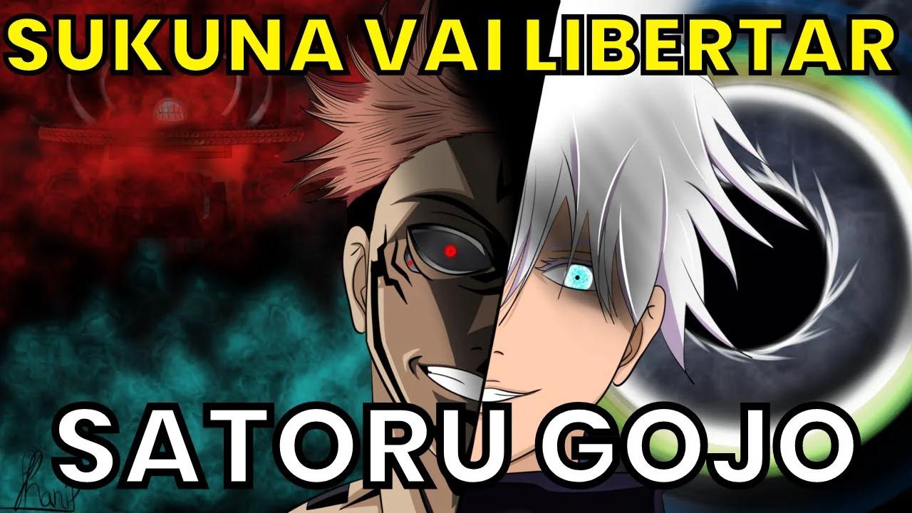 SUKUNA VAI LIBERTAR SATORU GOJU - JUJUTSU KAISEN - OS PLANOS DE SUKUNA