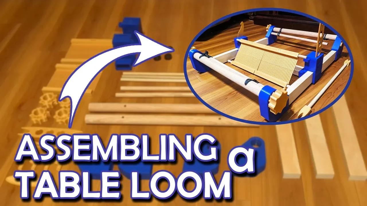 3D-Printed Table Loom Assembly Tutorial