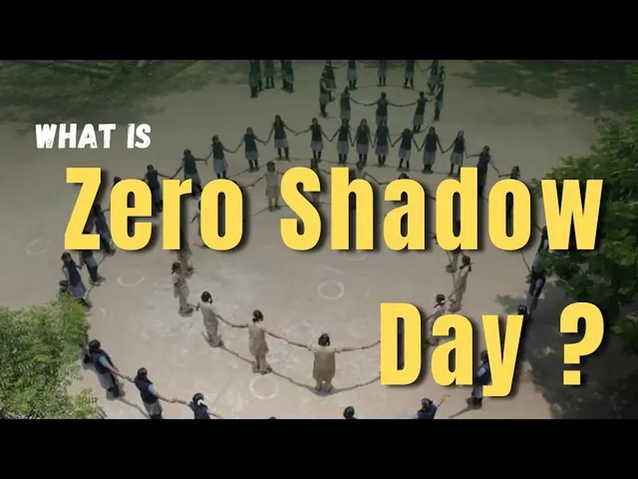 What is 'Zero Shadow Day' | Zero Shadow Day | two times in a year