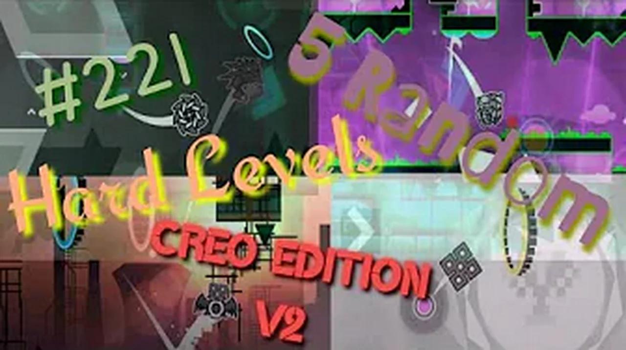 [GD] 5 Random Hard Levels #221 (Mobile) @Creo Edition V2