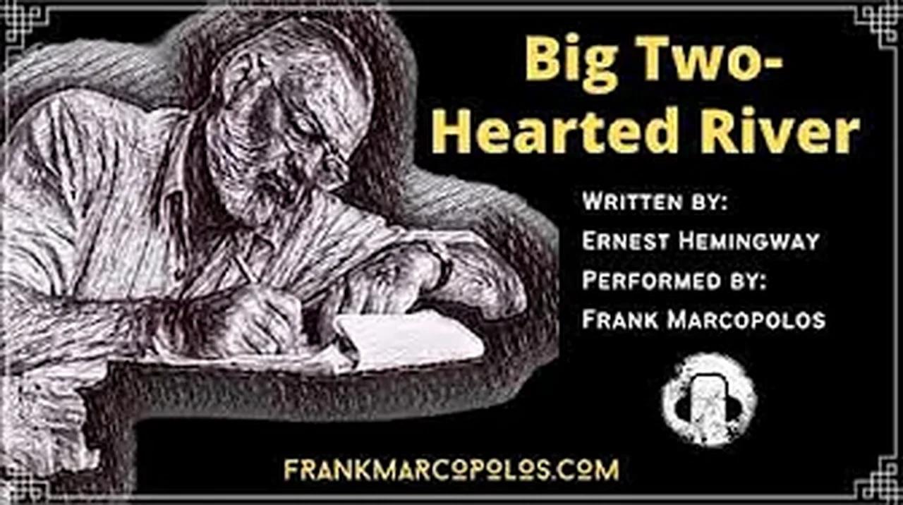 Big Two-Hearted River by Ernest Hemingway (Audiobook) - Performed by ...