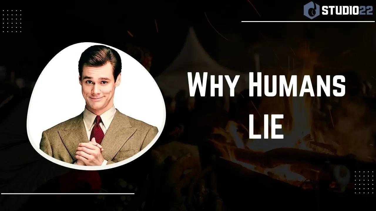Understanding Oral History and Why Humans Lie