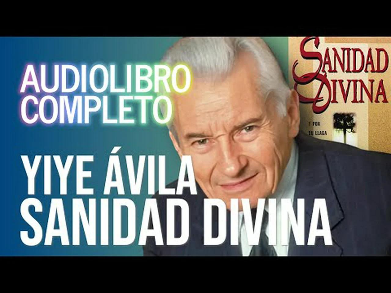 SANIDAD DIVINA 𝗬𝗶𝘆𝗲 Á𝘃𝗶𝗹𝗮 🎧📖 AUDIOLIBRO COMPLETO